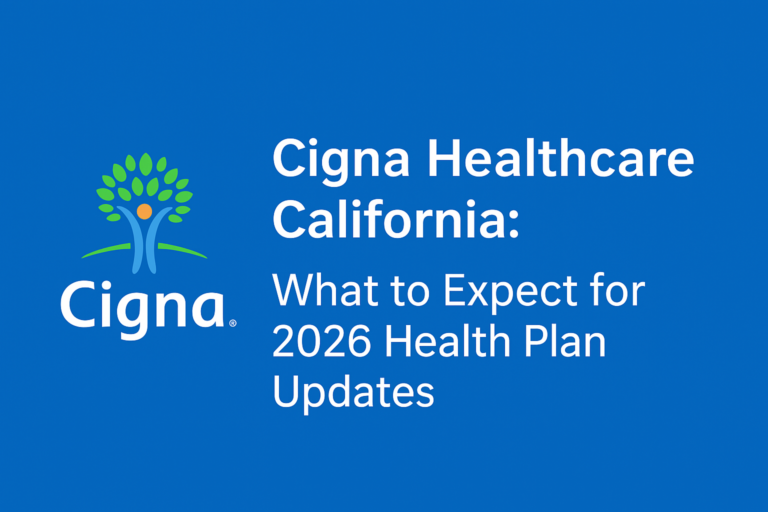 Cigna Healthcare California: What to Expect for 2026 Health Plan ...